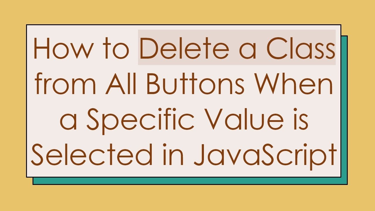 How to Delete a Class from All Buttons When a Specific Value is Selected in JavaScript - YouTube