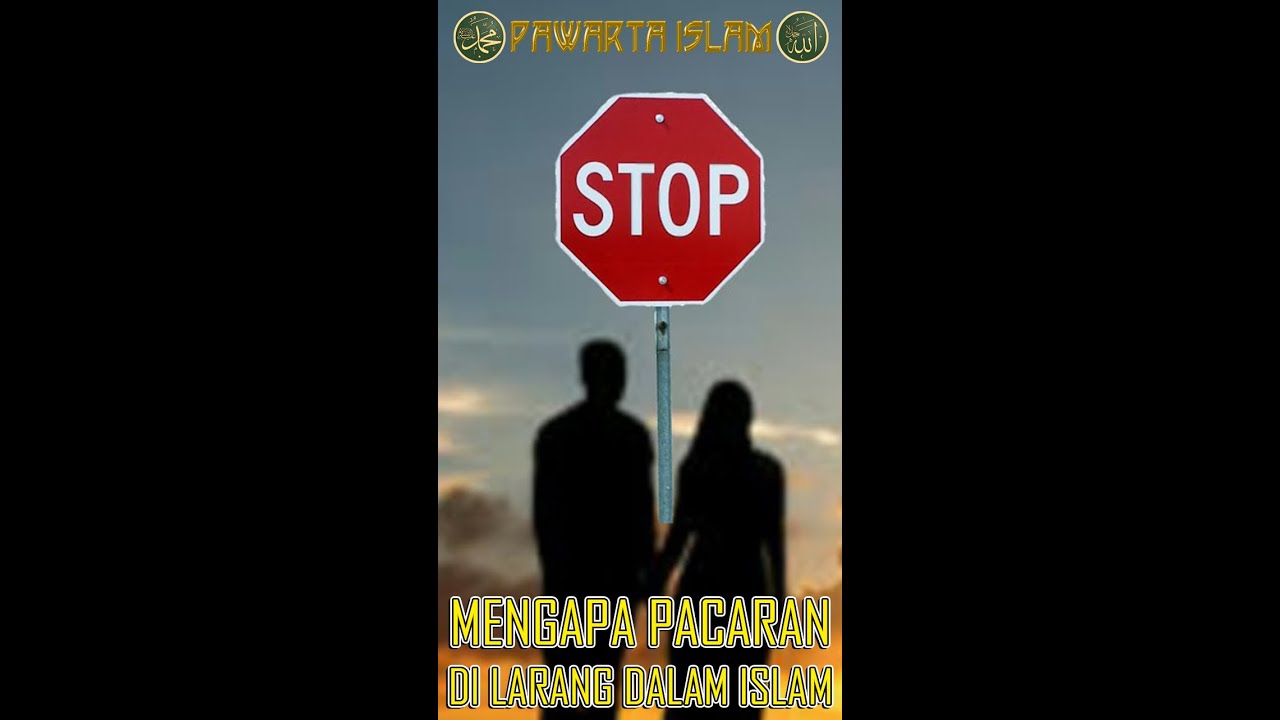 MENGAPA PACARAN DI LARANG DALAM ISLAM - YouTube