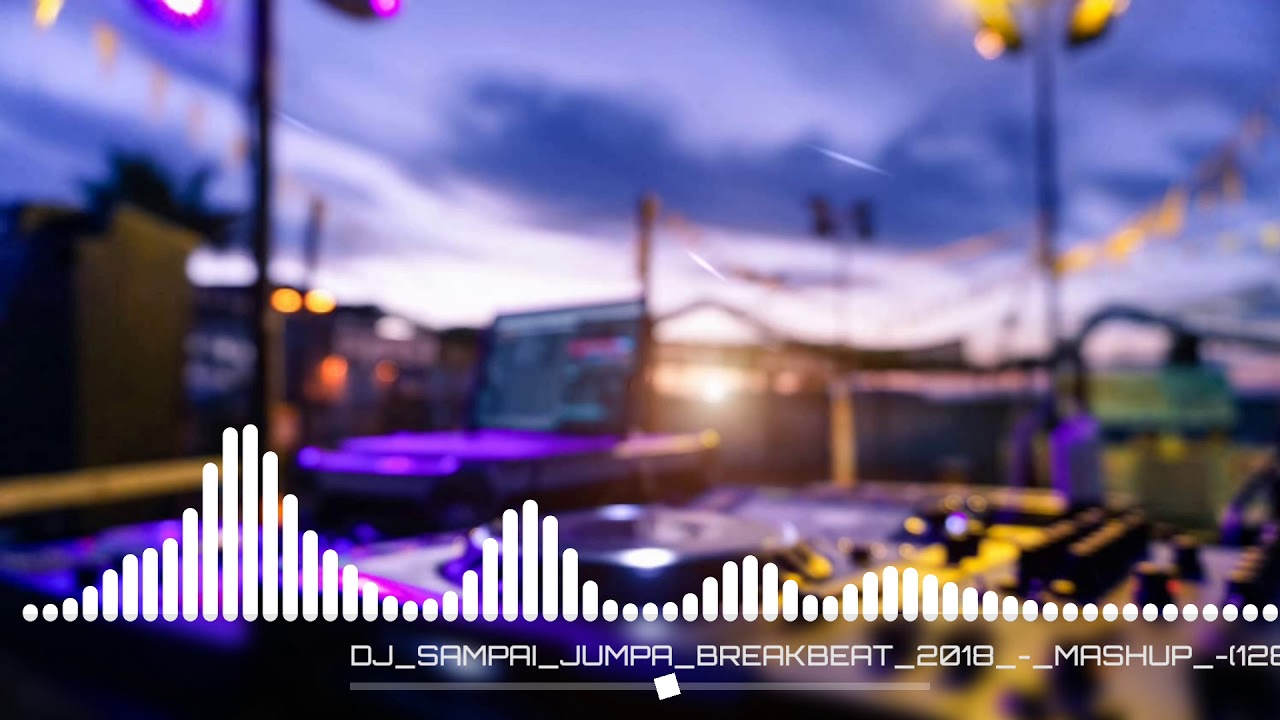 DJ_SAMPAI_JUMPA_TERBARU_2019 - YouTube