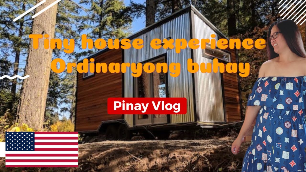 TINY HOUSE IN AMERICA|ORDINARYONG PINOY ENJOYS STAYING IN A TINY HOUSE ...