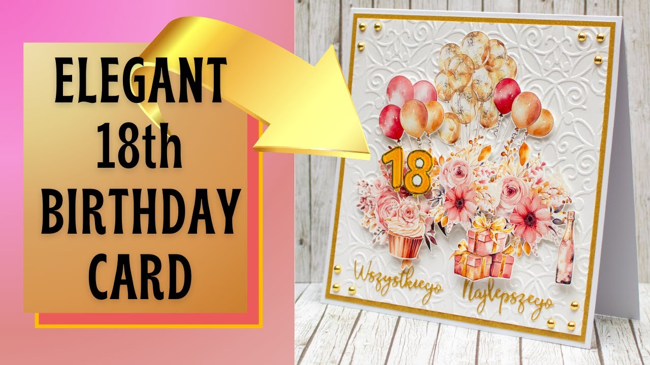 SUPER ELEGANT Multi Layered 18th BIRTHDAY CARD TUTORIAL ...
