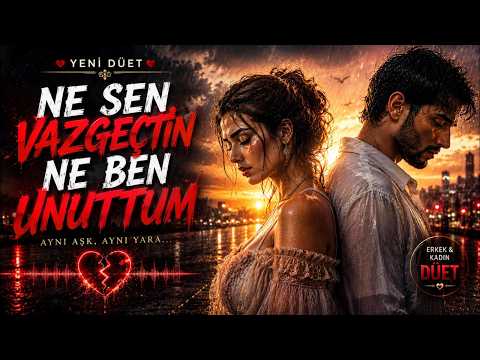 Ne Sen Vazgeçtin Ne Ben Unuttum