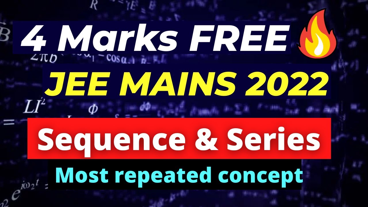 4 Marks For FREE In JEE Mains 2022 Sequence Series JEE Mains 4-marks-for-free-in-jee-mains-2022-sequence-series-jee-mains