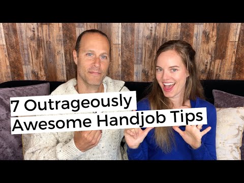 7 Outrageously Awesome Hand Job Tips