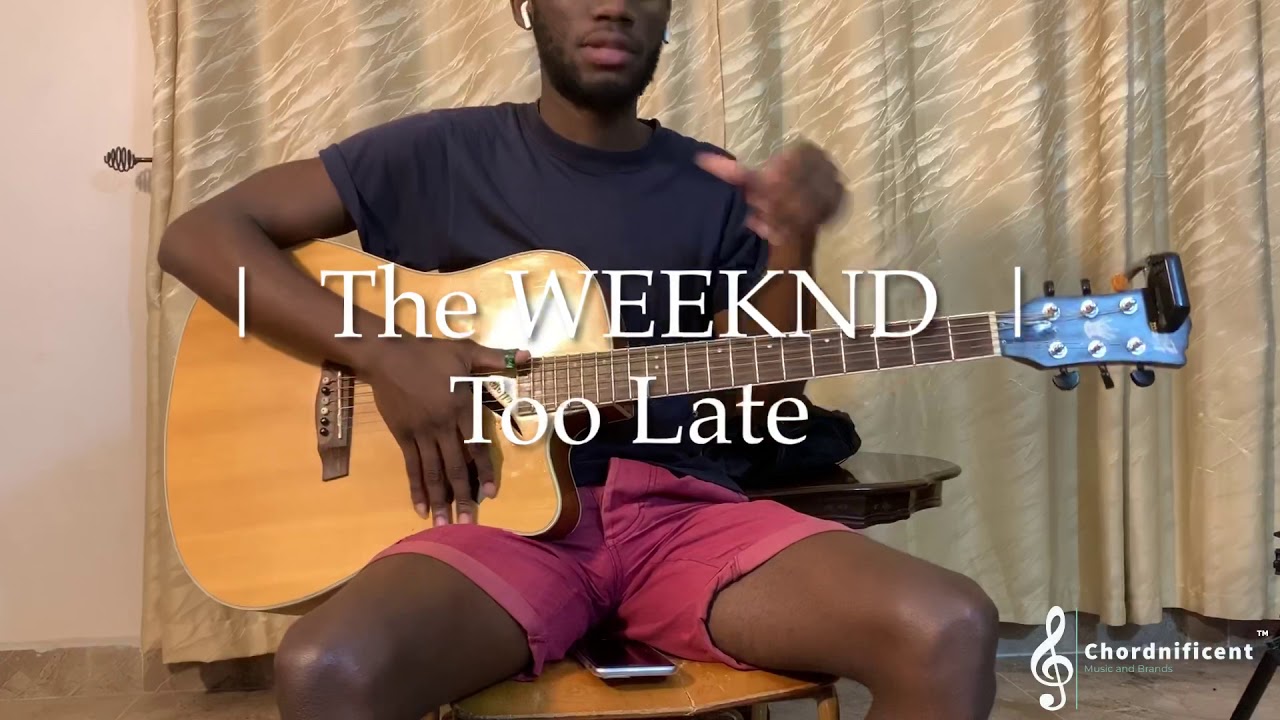Too Late|The Weeknd| Guitar interpretation and chord tutorial (How To ...