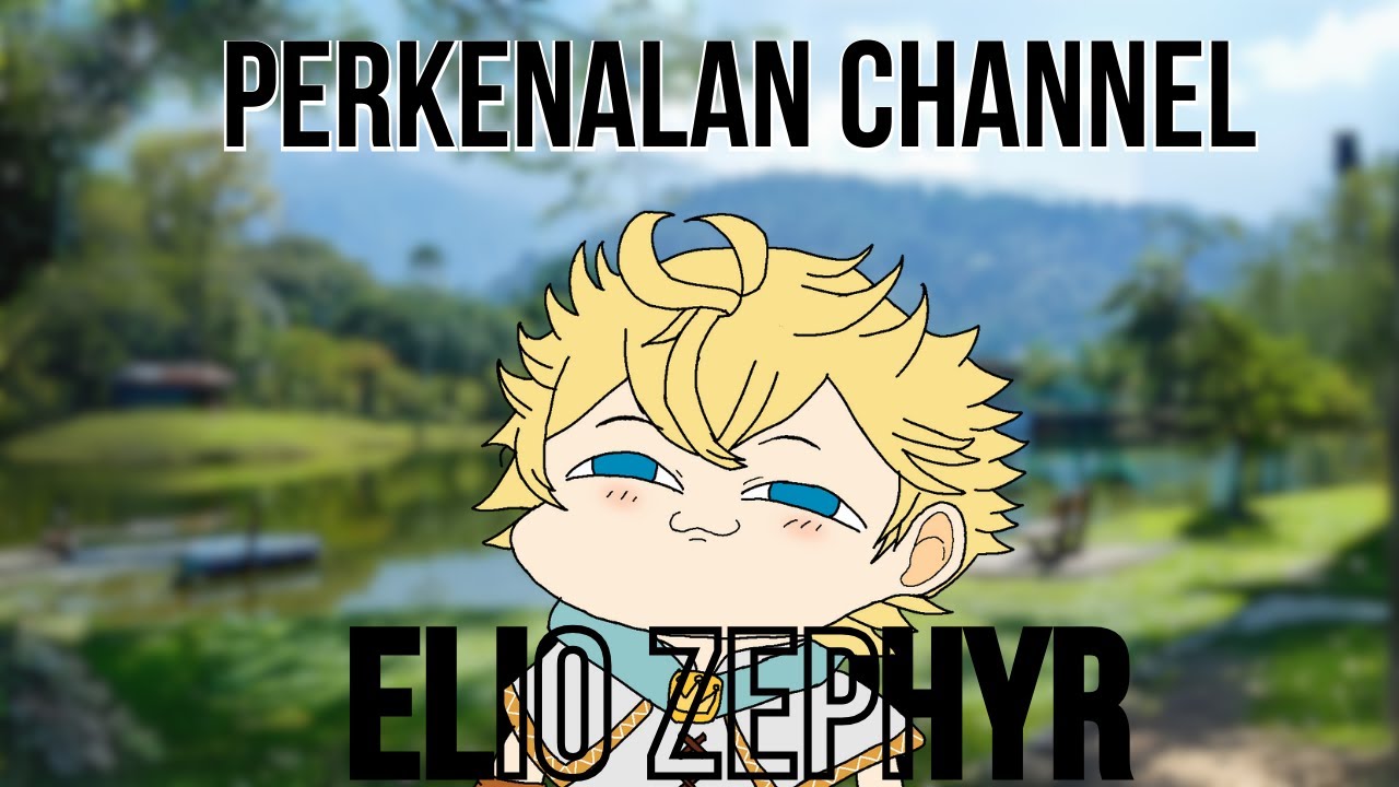 Kenalan Rek!, Ini Channel Elio Zephyr! - YouTube