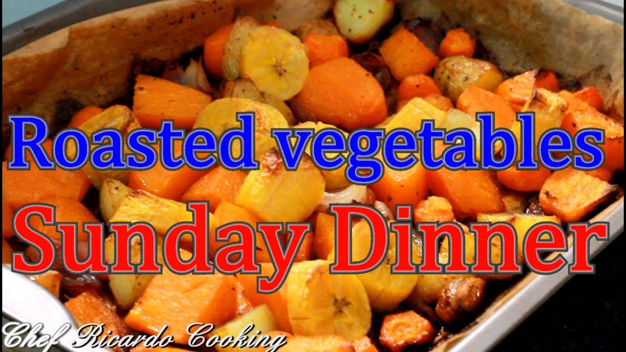 Roasted Vegetables #Chefricardocooking.2017 | Recipes By Chef Ricardo ...