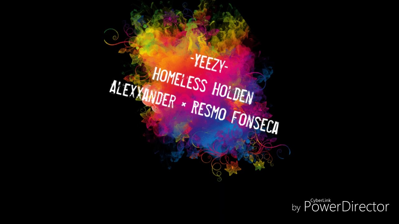 -Yeezy- Homeless Holden × Alexxander × Resmo Fonseca - YouTube