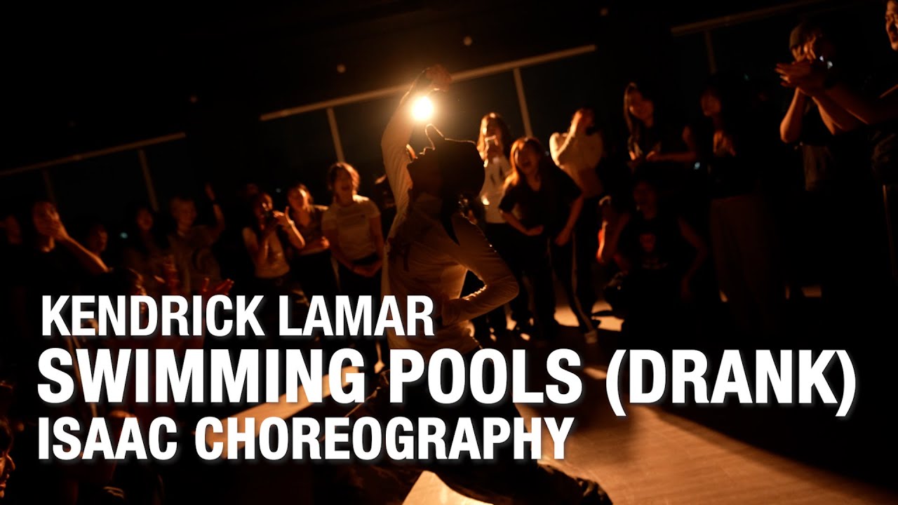 Swimming Pools(Drank) - Kendrick Lamar / ISAAC Choreography / Urban ...