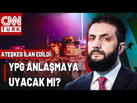 Suriye'de Ateşkes İlan Edildi! Şam-YPG Arasındaki Anlaşmanın Detayları Ne?