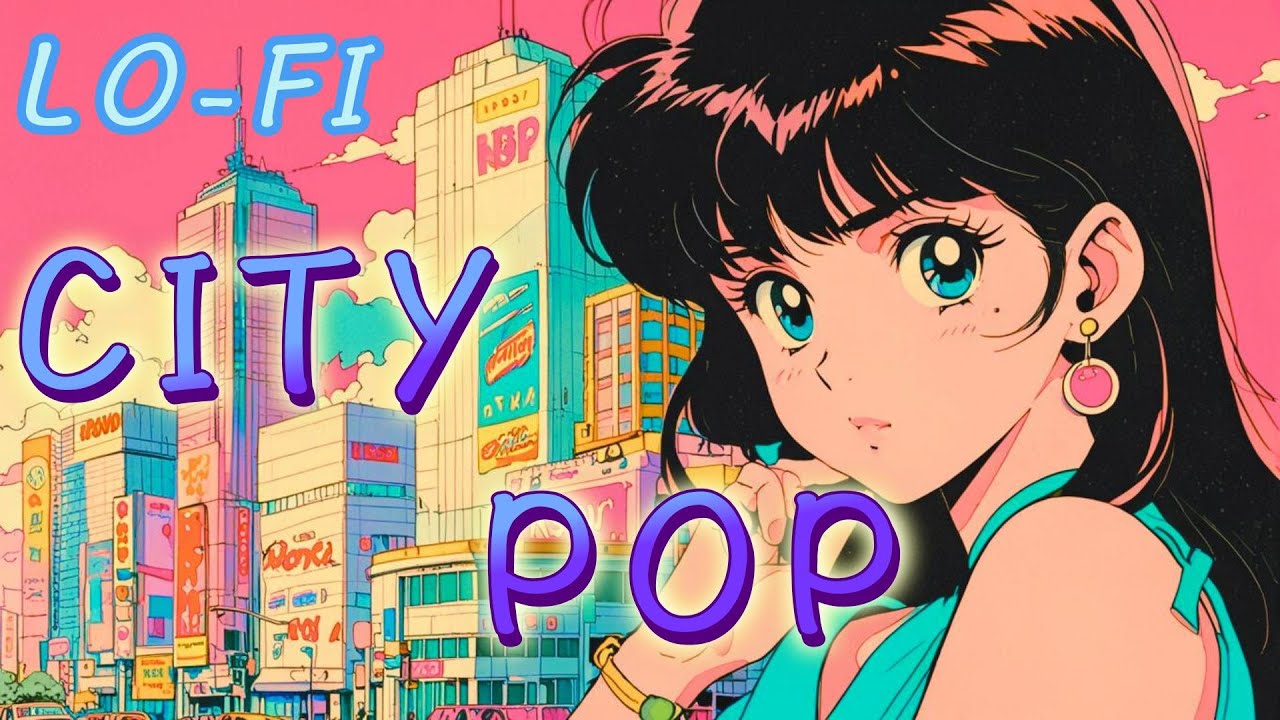 Japanese City Pop Chill Wave Day/Night/Chill/Relax Lofi Music - YouTube