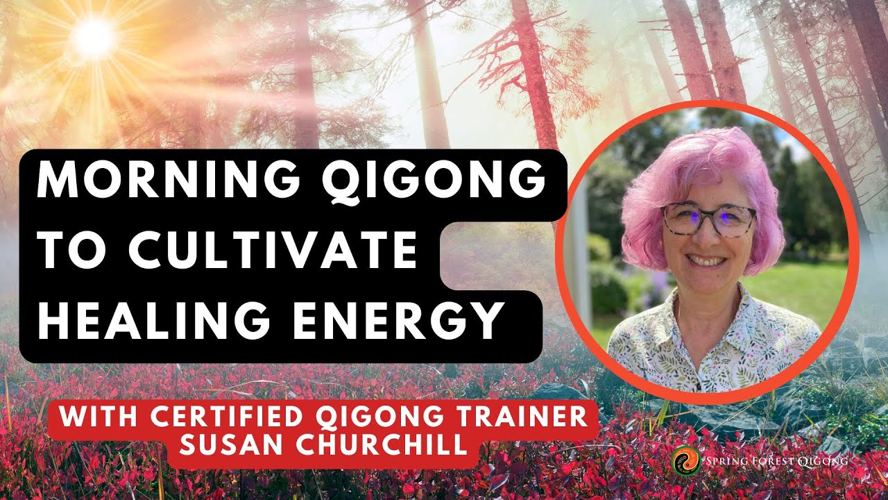 Qigong Practice with Certified Qigong Trainer Susan Churchill | Spring ...