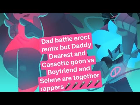 Dad battle erect remix but daddy dearest and cassette goon vs boyfriend ...