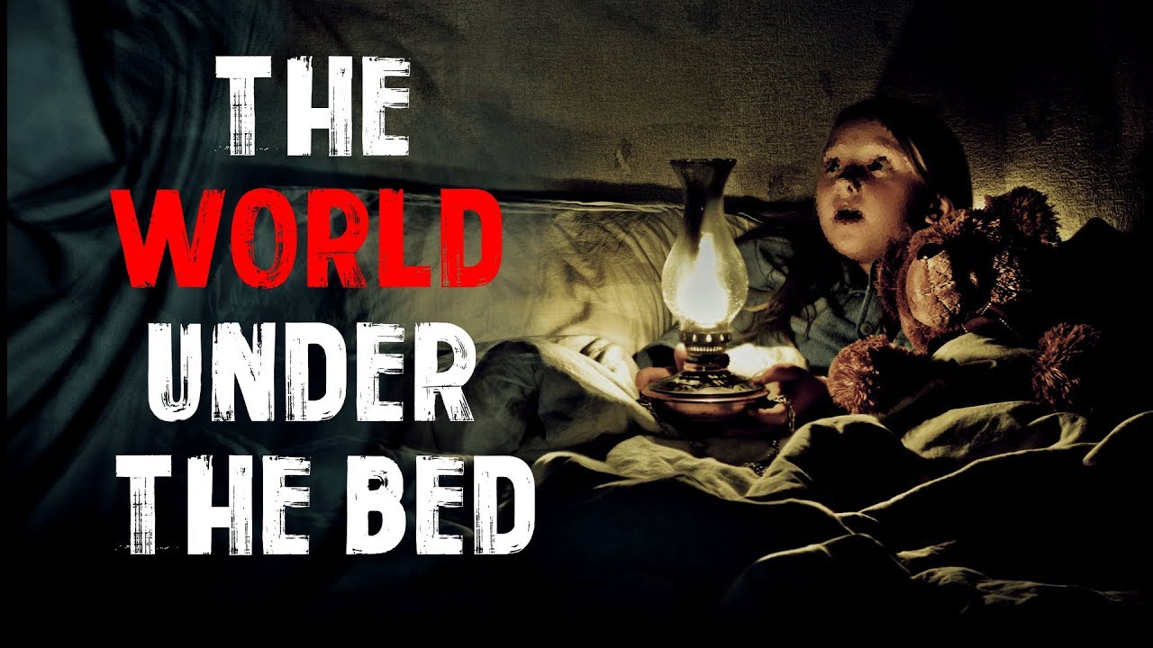 "The World Under The Bed" Creepypasta - YouTube