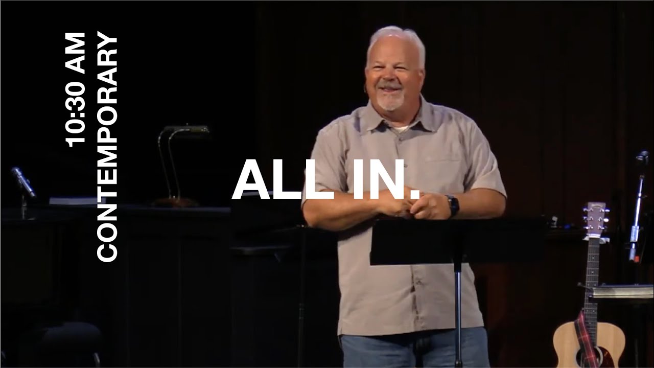 "ALL-IN" // Pastor Mark McCormick (10:30a Contemporary) // Wilshire Ave ...