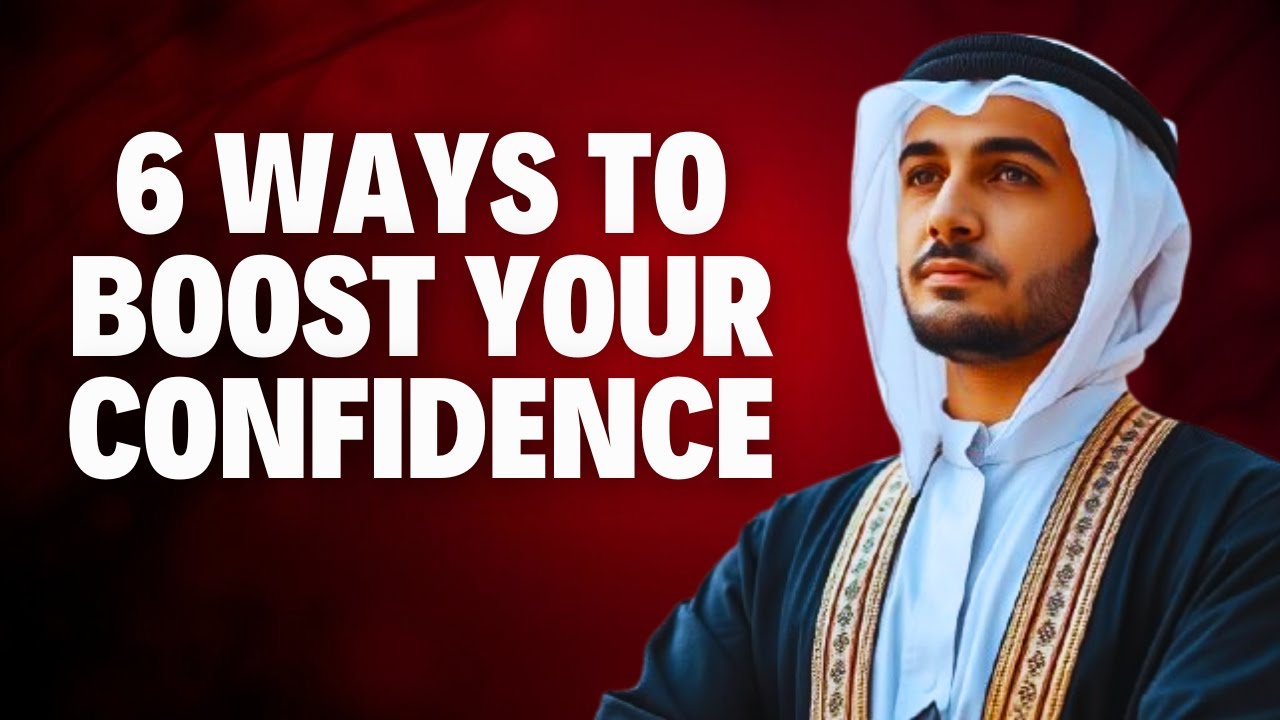6 ISLAMIC WAYS TO BOOST YOUR CONFIDENCE AND SELF-ESTEEM - YouTube