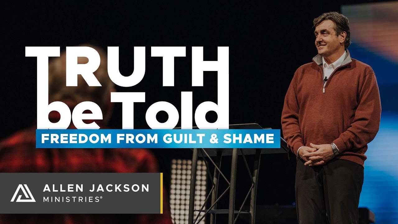 Truth Be Told - Freedom from Guilt & Shame [Steps to Freedom] - YouTube