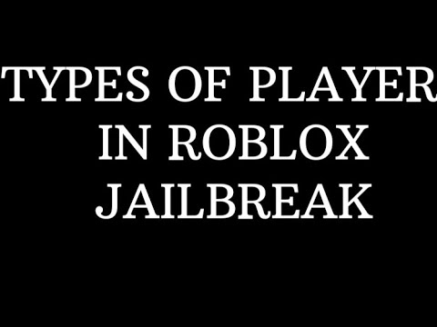 5 Types of players in roblox jailbreak #jailbreak #roblox - YouTube