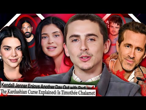 TIMOTHÉE CHALAMET CURSED by KARDASHIANS, KENDALL JENNER HOMEWRECKING, RYAN REYNOLDS HARASSING COSTAR