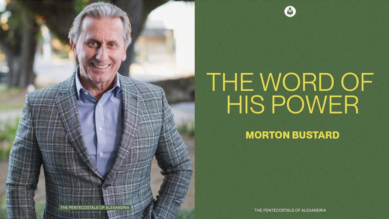The Word of His Power | Morton Bustard - YouTube