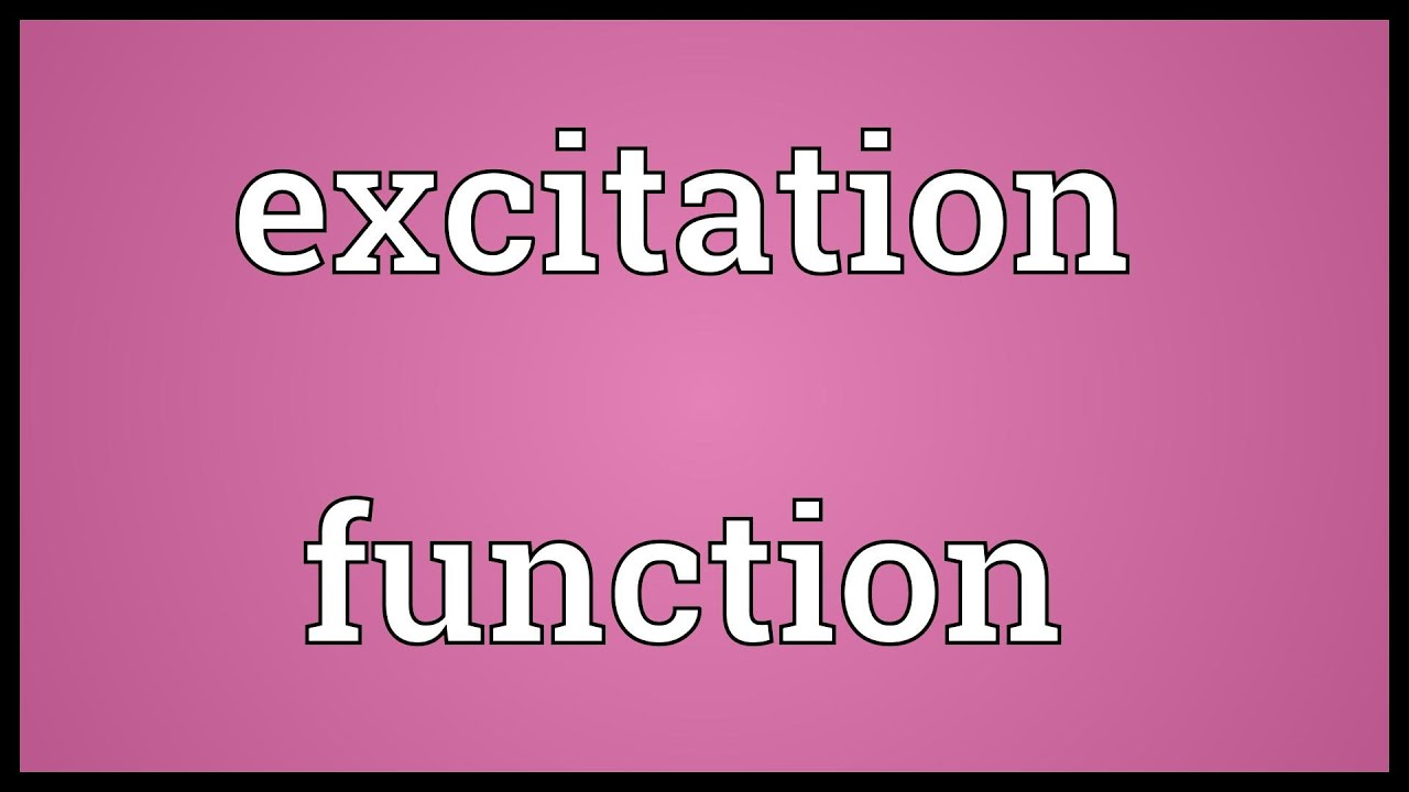 Excitation function Meaning - YouTube