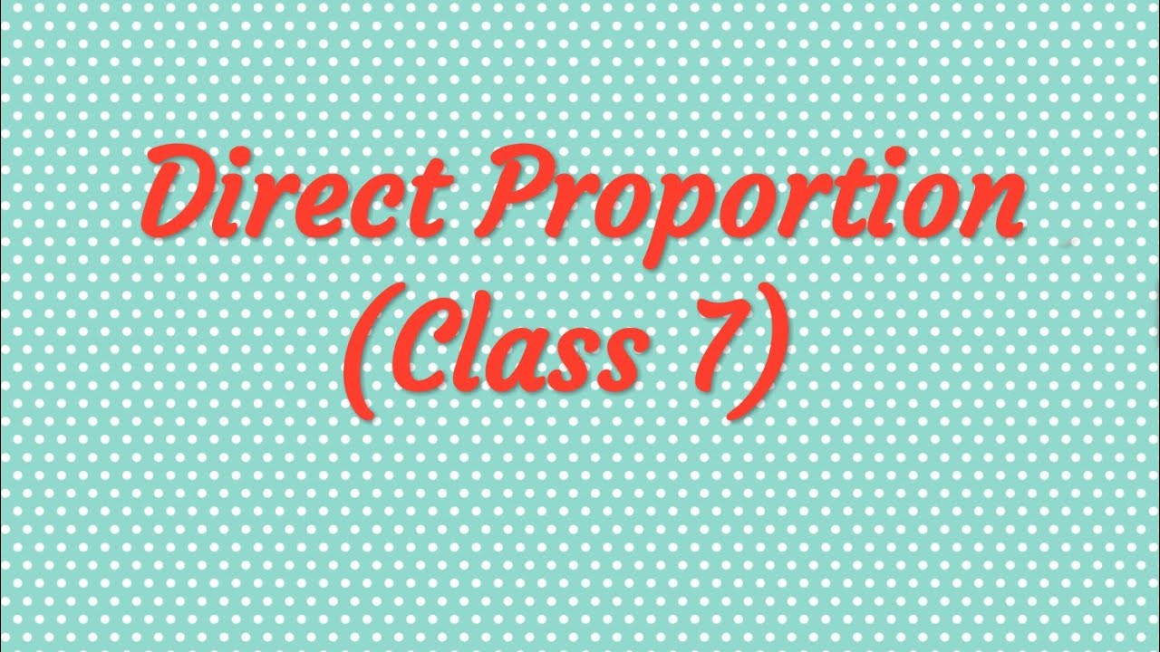 Direct proportion ( class 7) - YouTube