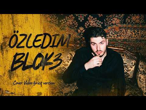Blok3 - Özledim || Cover Video lyrics version