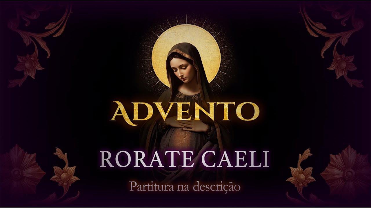 Rorate caeli | 4º Domingo do Advento | Partitura Disponível - YouTube