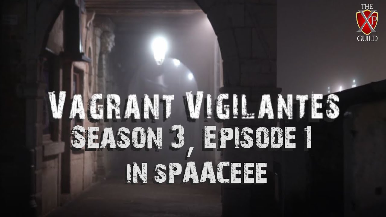 D&D 5e: Vagrant Vigilantes: Season 3, Episode 1-In Spaaceee - YouTube