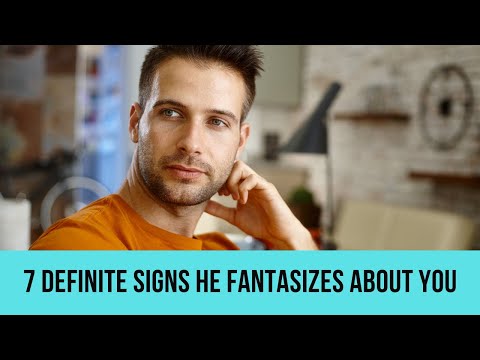 When A Man Fantasizes About You Psychology