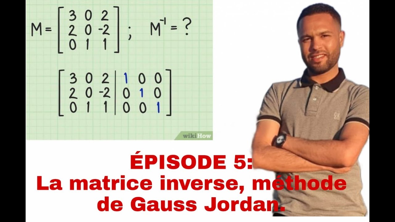 Épisode 5: la matrice inverse par la méthode de Gauss-Jordan. بالدارجة ...
