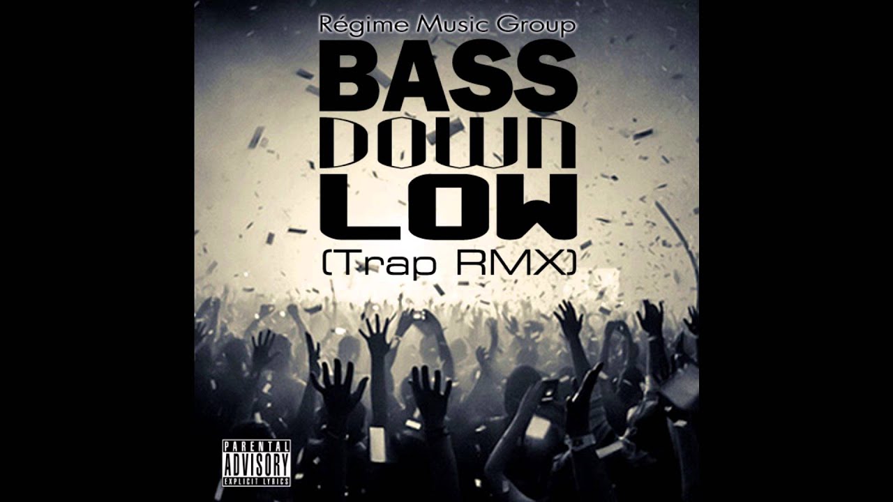Régime Music Group | Bass Down Low [Trap RMX] | Official Audio - YouTube