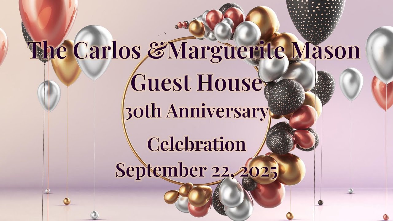 30th Anniversary - Carlos & Marguerite Mason Guest House - YouTube