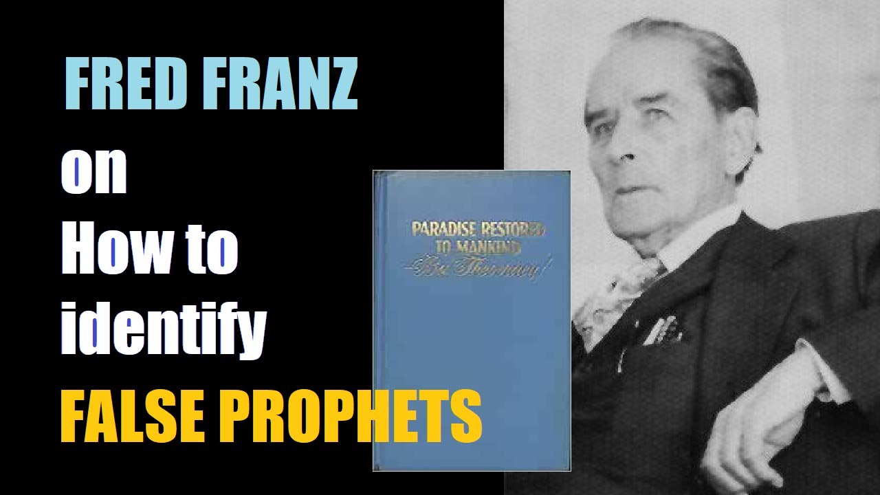 FRED FRANZ on how God shames "self-assuming" false prophets -- by NOT ...
