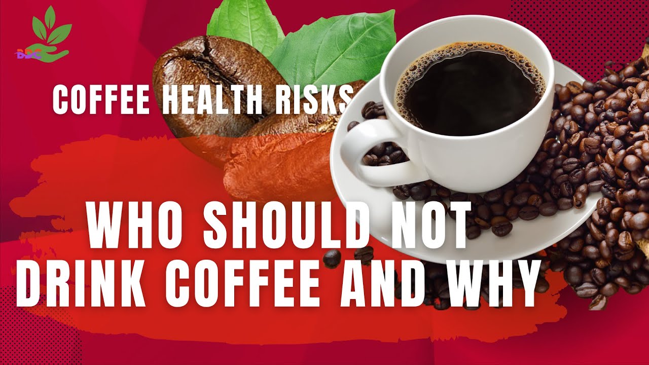 Who Should Not Drink Coffee and Why? - YouTube