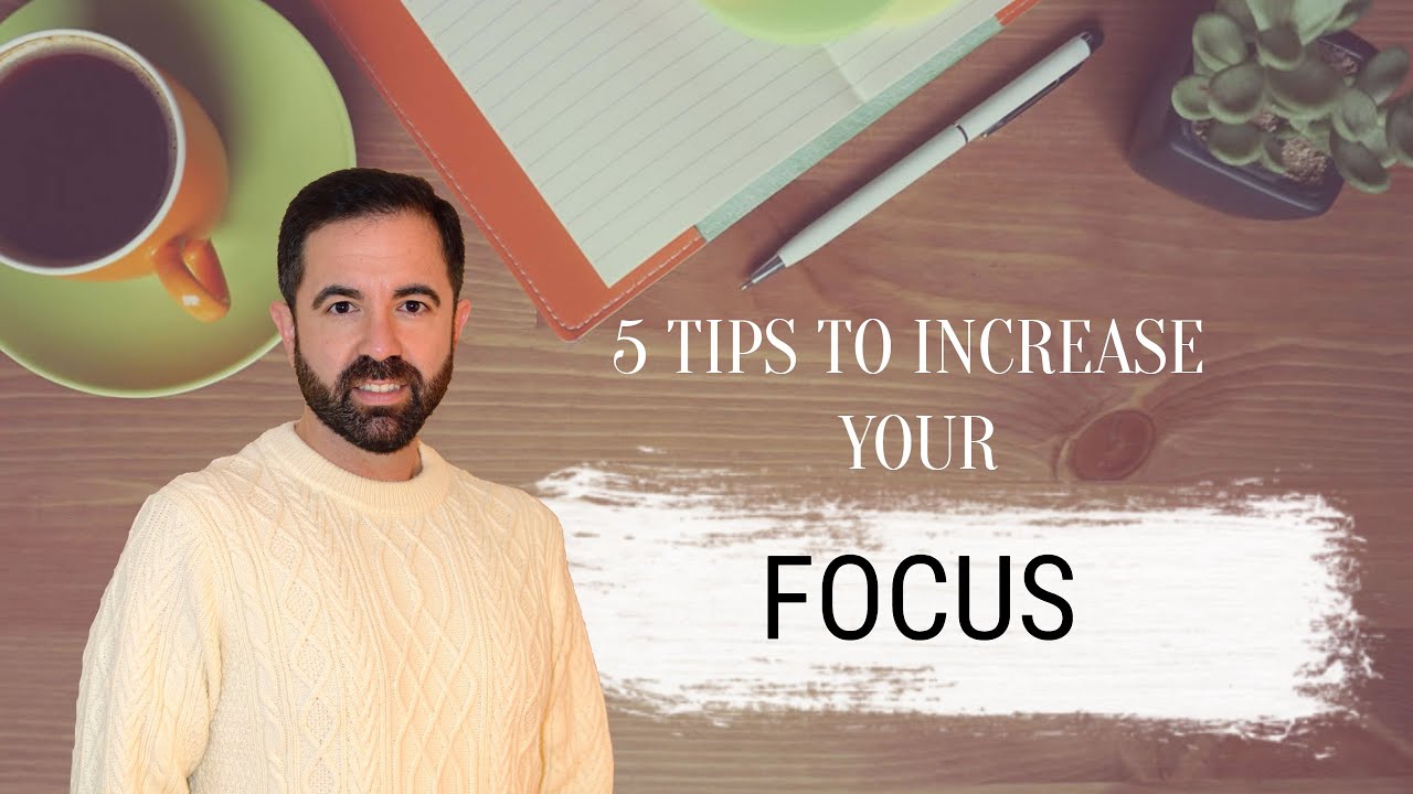 5 tips to increase your focus - YouTube