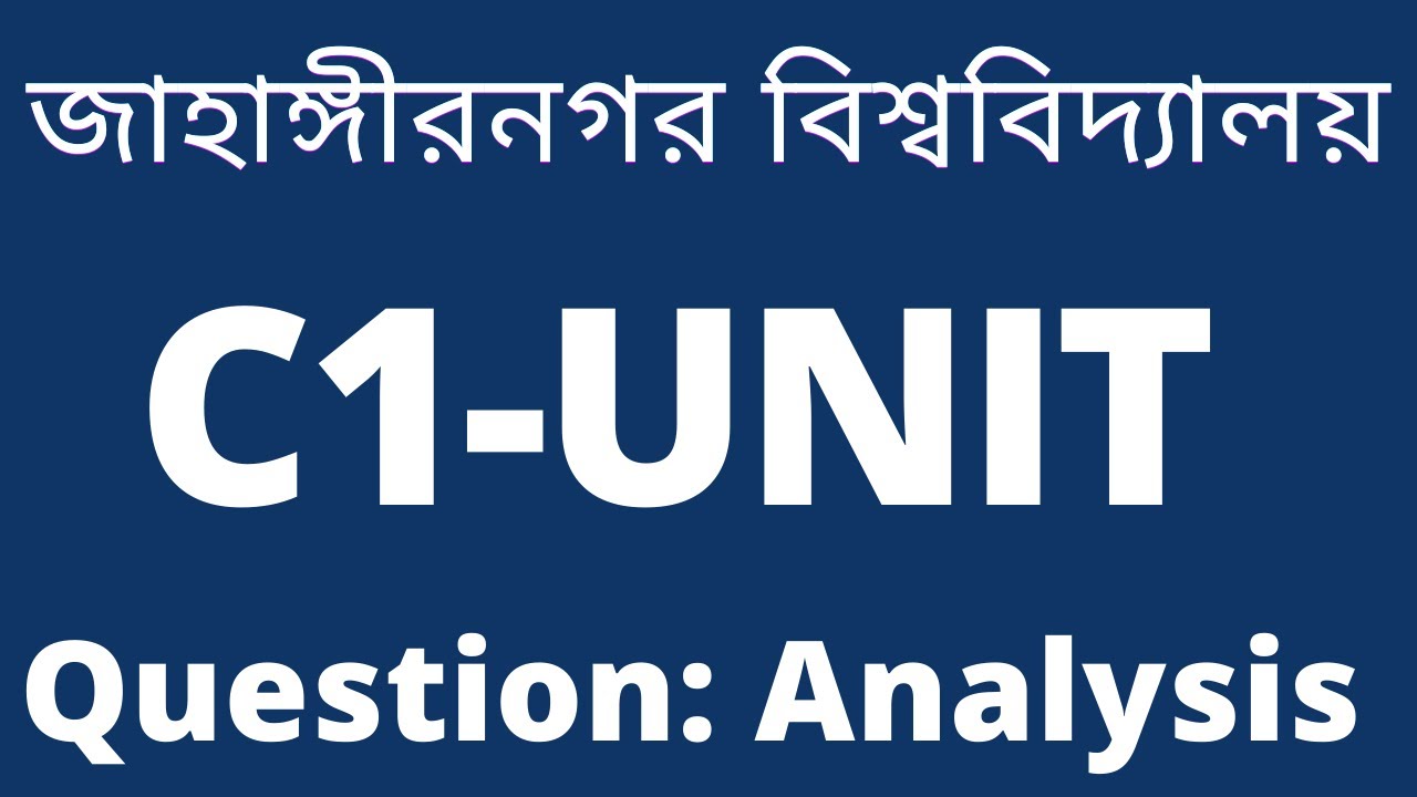 JU C1 Unit | Question | Analysis #Greentouchwithatowar - YouTube