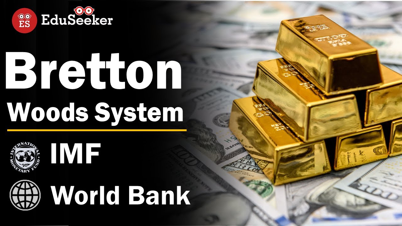 Bretton Woods | IMF & WORLD BANK : History, Purpose, Membership ...
