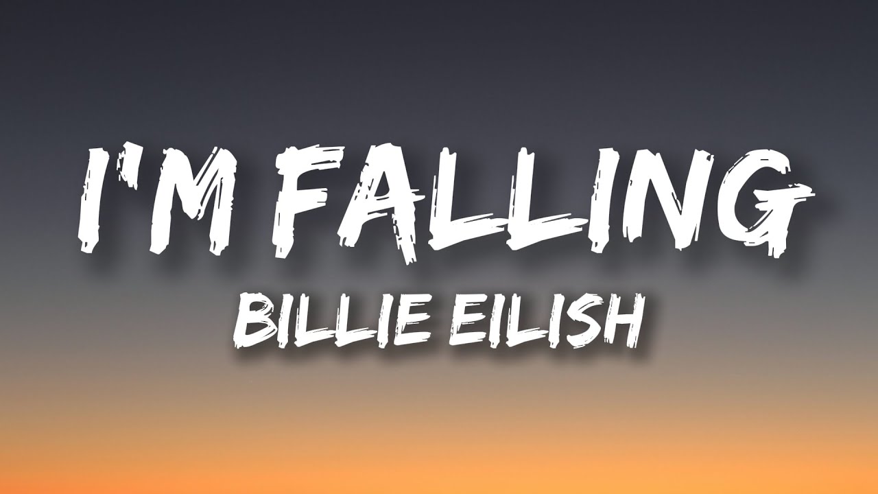 Billie Eilish - I'm Falling (lyrics) - YouTube