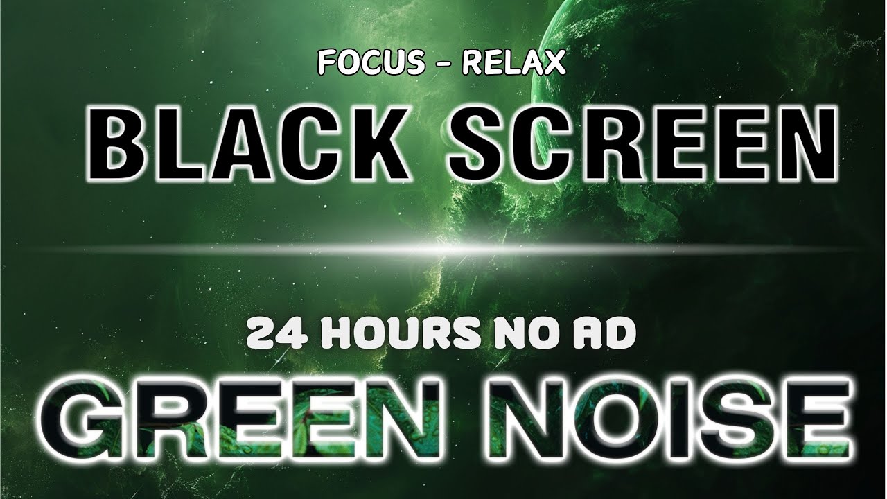 Green Noise - Black Screen - 24 hours No Ads For Sleeping Well And ...