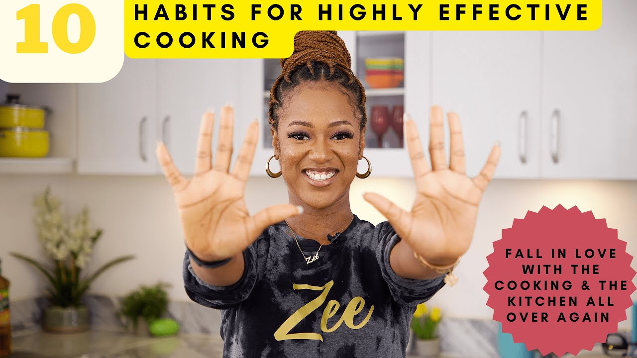 10 HABITS FOR HIGHLY EFFECTIVE COOKING - Zeelicious Foods - YouTube