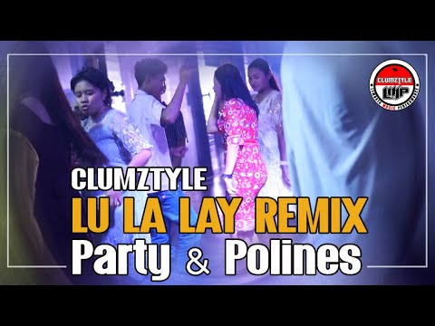Clumztyle - Party Rakat Timur || Lu La Lay Remix (Party & Polines)