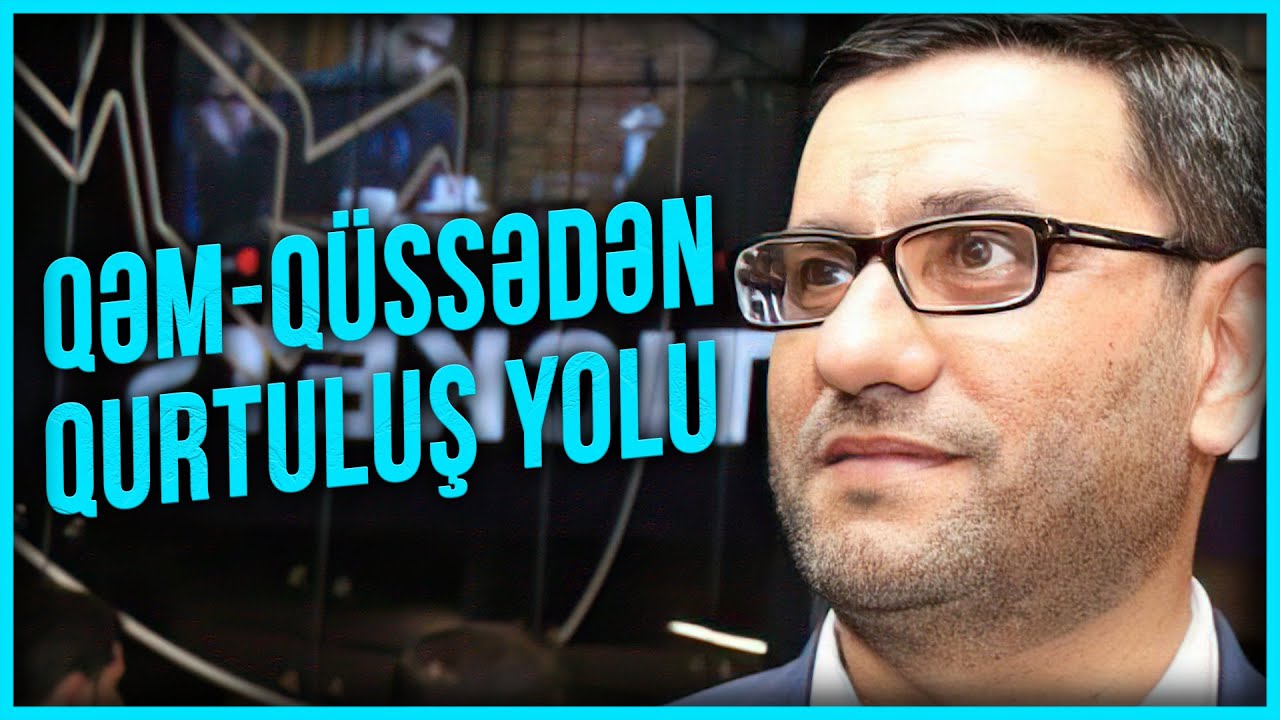 Hacı Şahin - Qəm-qüssədən qurtuluş yolu - YouTube