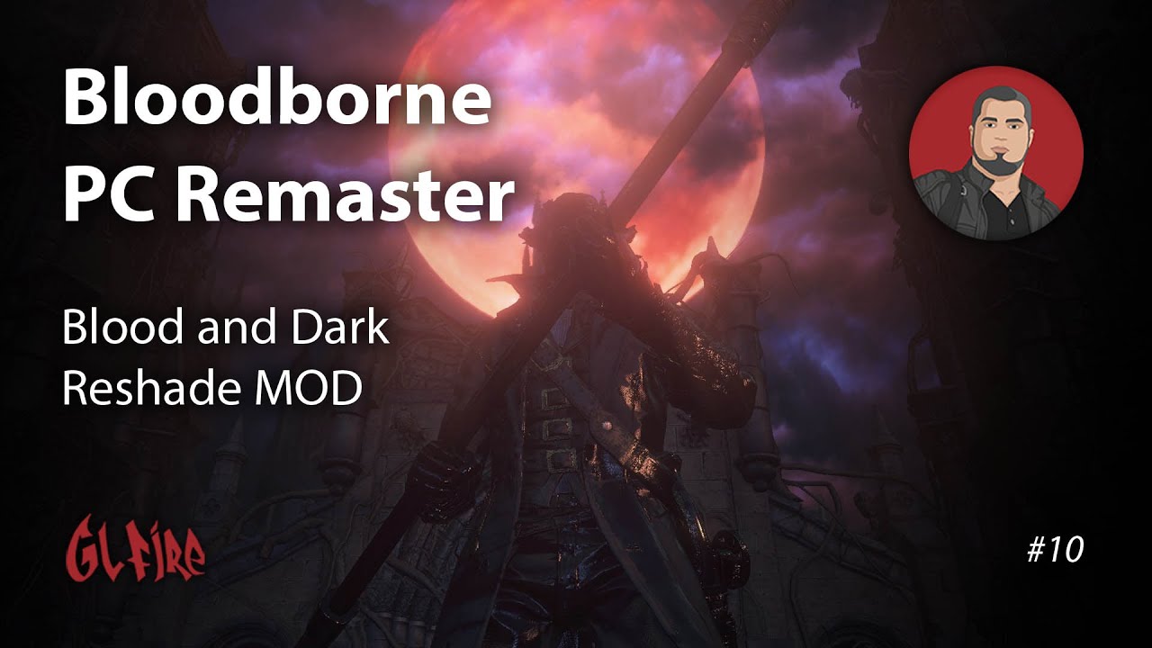 Bloodborne PC Remaster ShadePS4 + Reshade True Blood and Dark preset ...