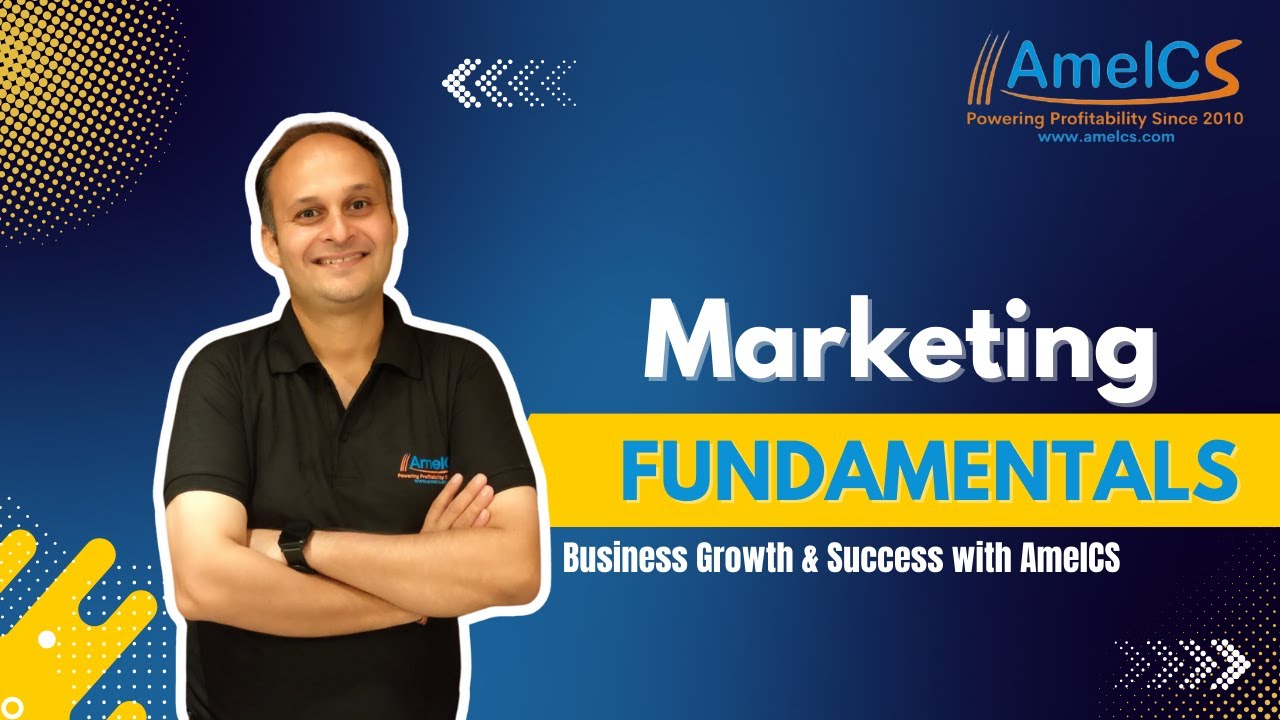 Mastering Marketing Fundamentals for Business Growth | AmelCS Success ...