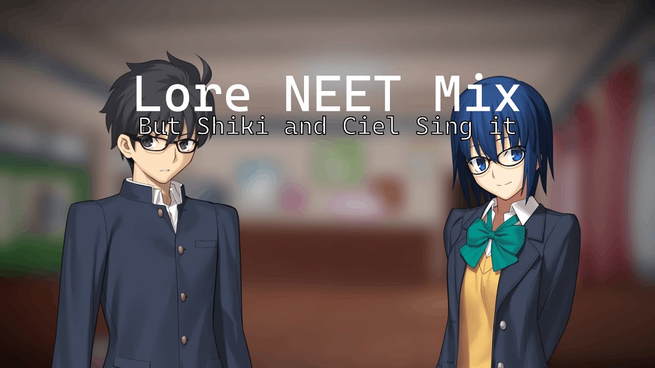 Lore NEET Mix [Tsukihime Cover]/But Shiki and Ciel sing it (feat ...