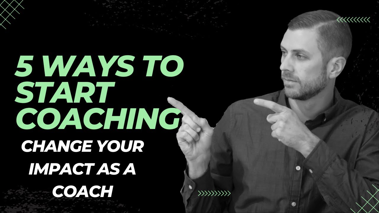 5 Ways to START Coaching - YouTube