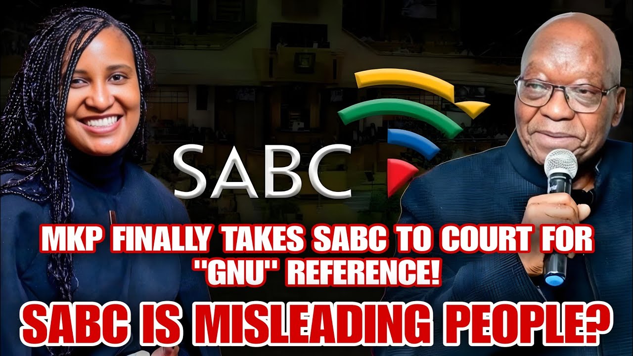 Jacob Zuma's MKP Finally Takes SABC To Court For "GNU" Reference, SABC ...