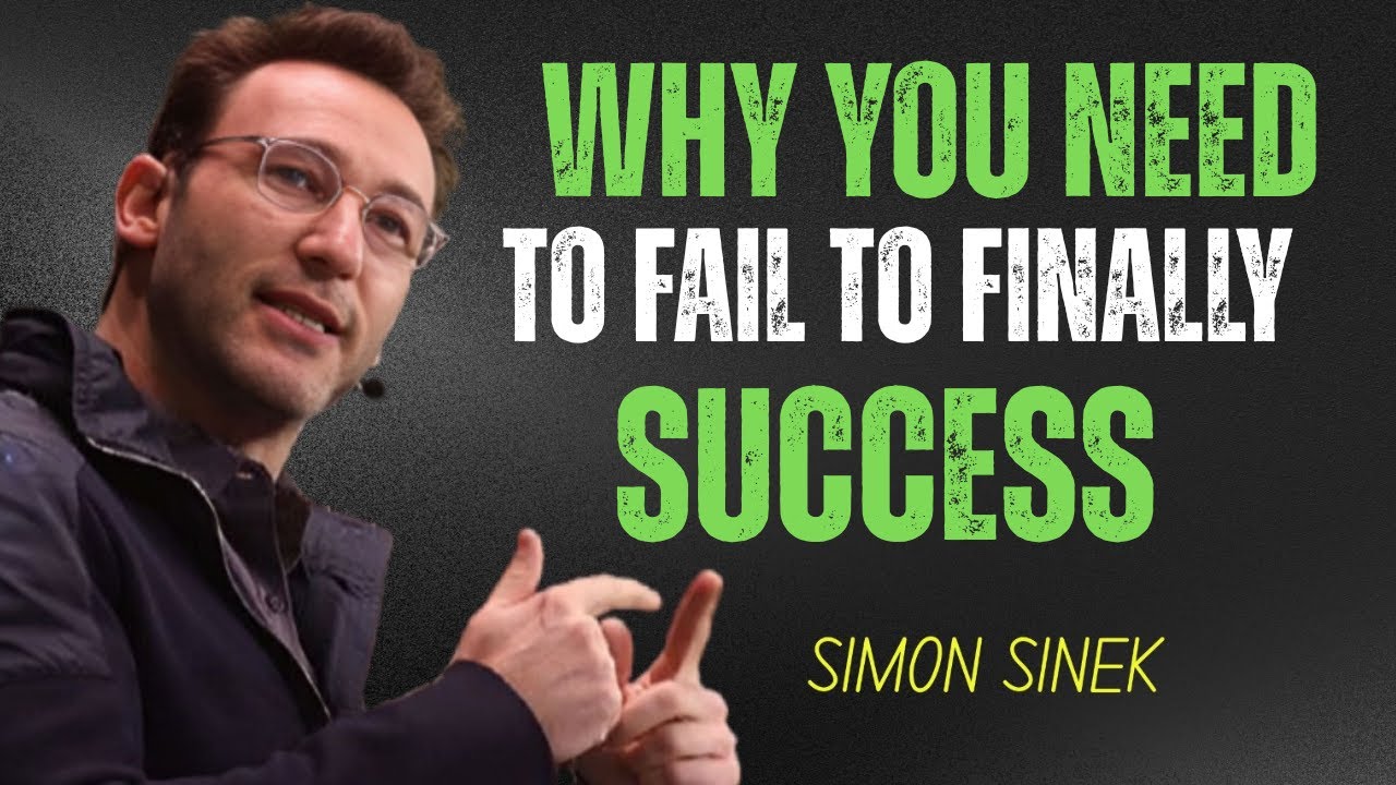 Why you need to fail to finally success || MOTIVATIONAL BY SIMON SINEK ...