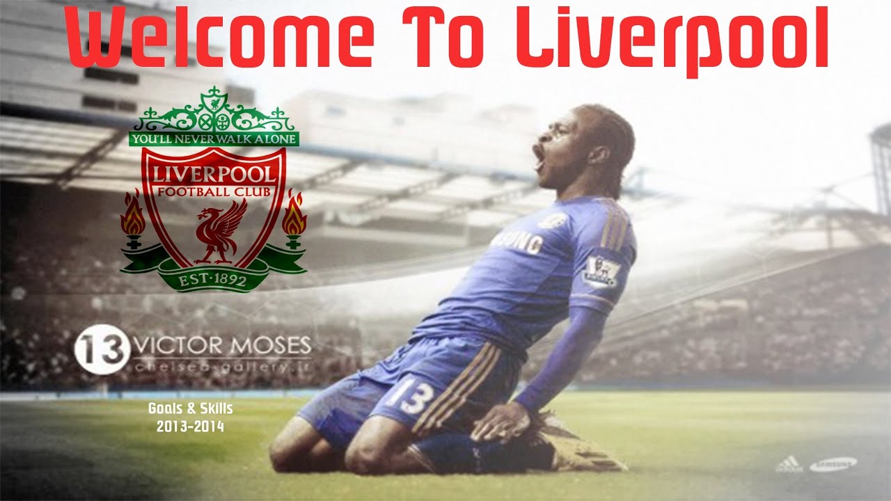 Victor Moses Welcome to Liverpool FC 2013-2014 HD - YouTube